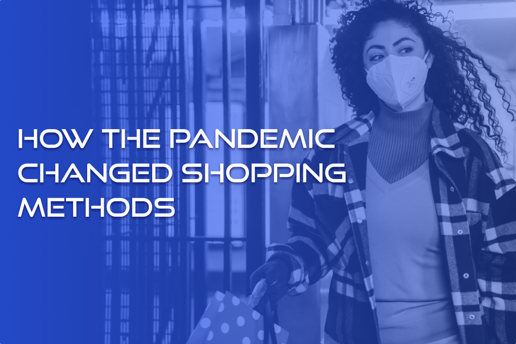 How the Pandemic Changed Shopping Methods | BramblingTech
