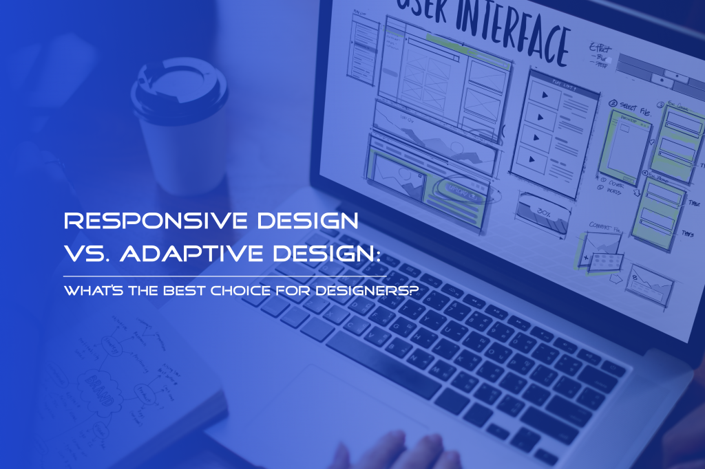 Responsive Design vs. Adaptive Design: What’s the Best Choice for ...